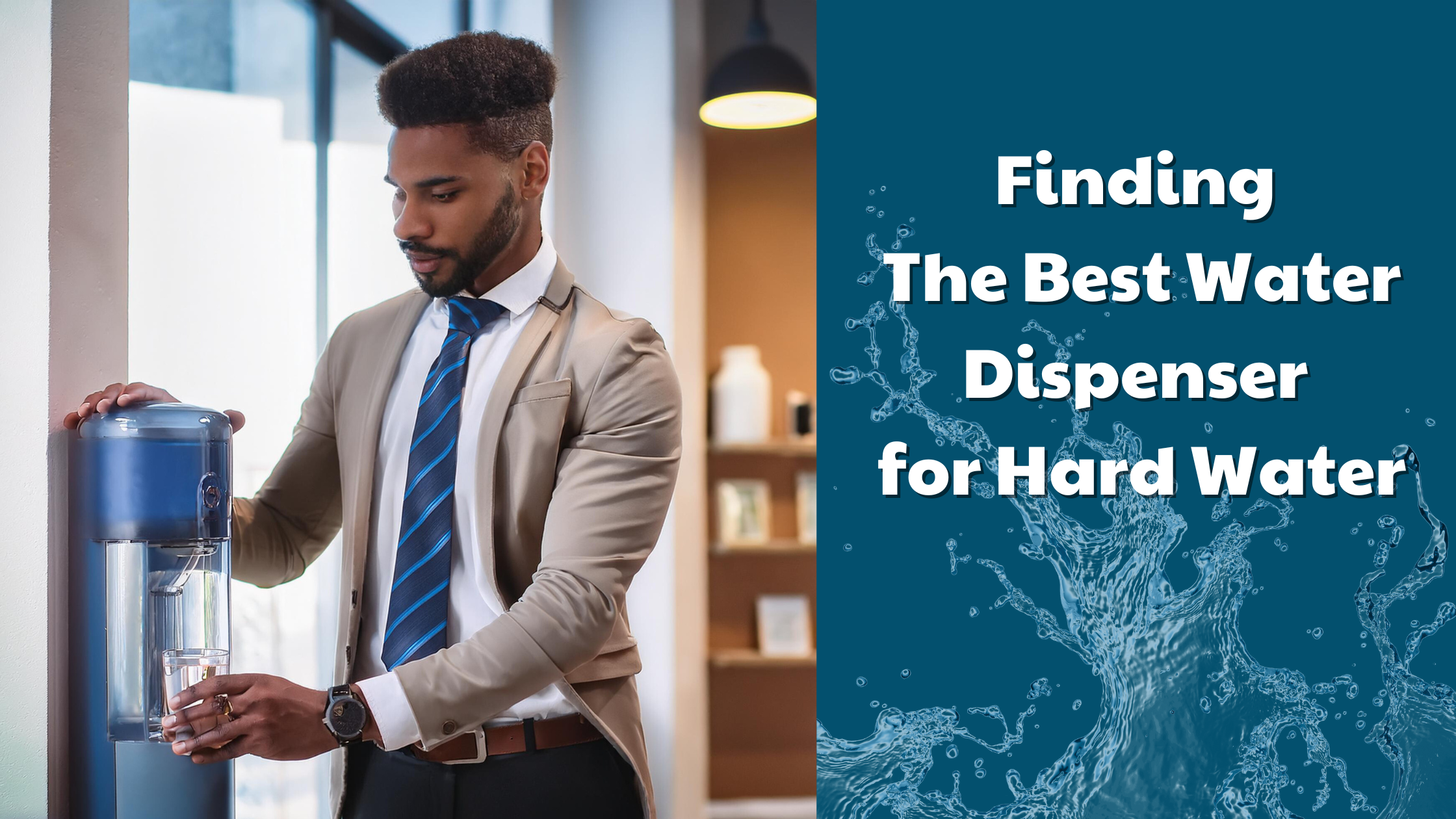Finding the Best Water Dispenser for Hard Water: A Guide for Office and ...